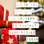 32 gifts for writers and authors - Build Book Buzz