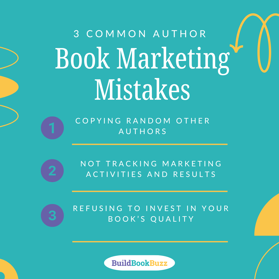 3 author book marketing mistakes that will hold you back - Build Book Buzz