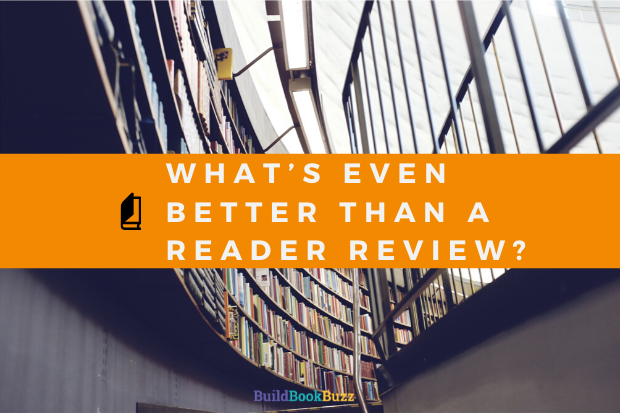 What's even better than a reader review? - Build Book Buzz
